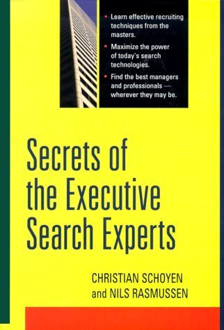 Secrets of the Executive Search Experts: Schoyen, Christian, Rasmussen ...