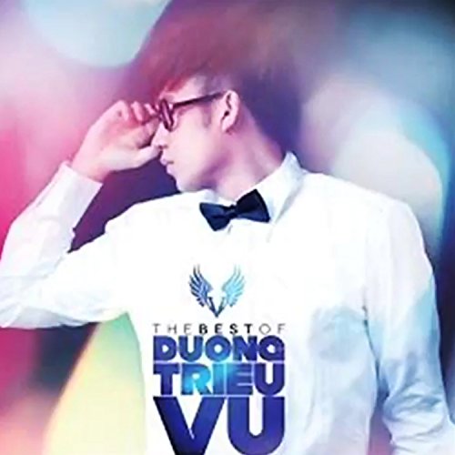 The Best Of Duong Trieu Vu by Duong Trieu Vu on Amazon Music - Amazon.co.uk