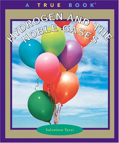 Hydrogen and Noble Gases (True Books): Tocci, Salvatore: 9780516228303 ...