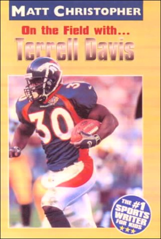 On the Field With Terrell Davis: Matt Christopher: 9780613264723 ...