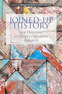 9781681230337: Joined-up History: New Directions in History Education ...