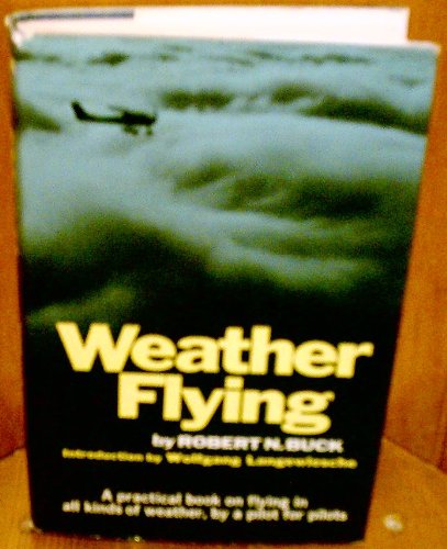 Weather Flying - a Practical Book on Flying in All Kinds of Weather, By ...