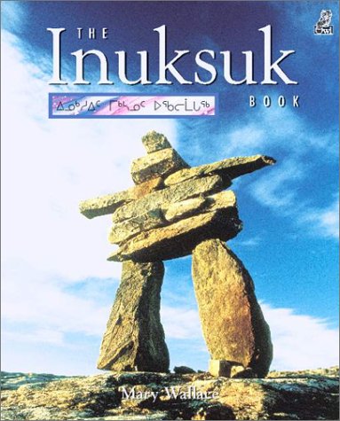 The Inuksuk Book: Wallace, Mary: 9781895688900: Amazon.com: Books