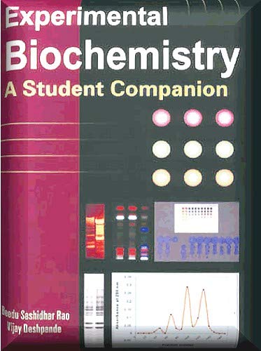 Experimental Biochemistry: A Student Companion 0, Beedu Sashidhar Rao ...