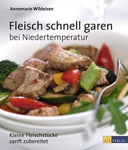 Fleisch schnell garen bei Niedertemperatur: Kleine Fleischstücke sanft ...