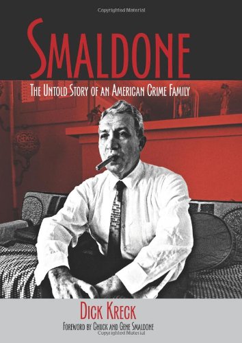 Smaldone: The Untold Story of an American Crime Family: Kreck, Dick ...