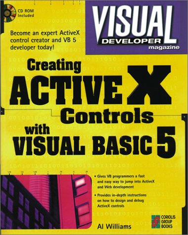 Visual Developer Creating ActiveX Controls with Visual Basic 5: The Comprehensive Guide for ...