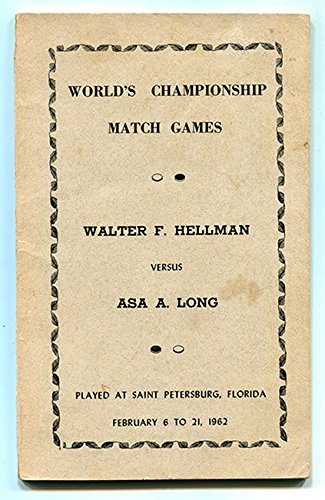 World's Championship Match Games : Walter F. Hellman Versus Asa A. Long ...