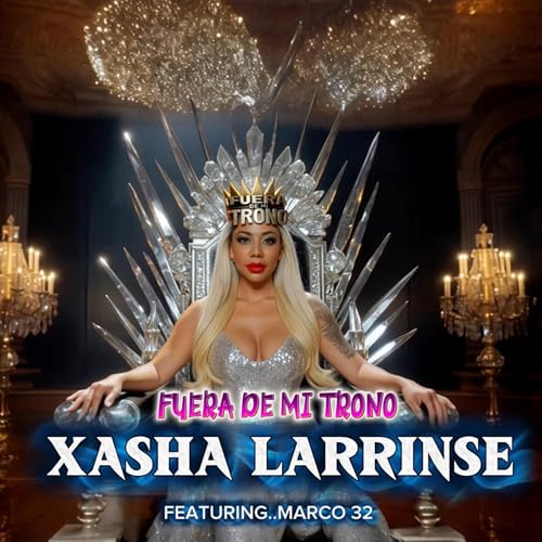 Play FUERA DE MI TRONO by Xasha Larrinse feat. MARCO 32 on Amazon Music ...