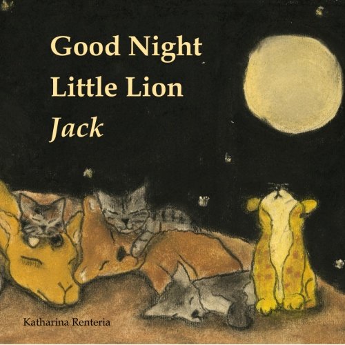 Good Night Little Lion Jack: Renteria, Katharina: 9781512121261: Amazon ...
