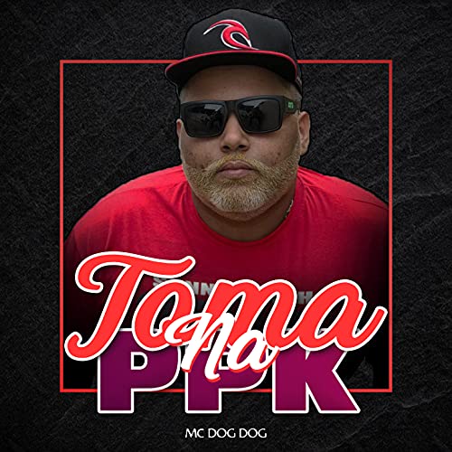 Toma Na Ppk de Mc Dog Dog en Amazon Music Unlimited