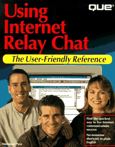Using Internet Relay Chat: 9780789700209: Computer Science Books ...