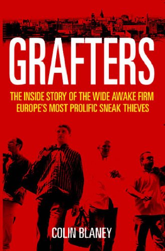 Grafters: The Inside Story of the Wide Awake Firm, Europe's Most ...