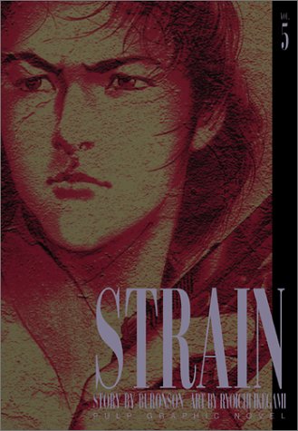 Amazon.com: Strain, Vol. 5: 9781569316825: Buronson, Ikegami, Ryoichi ...