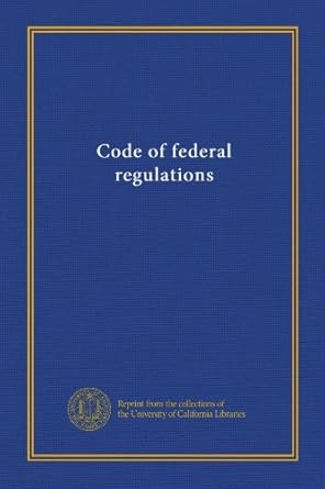 Code of federal regulations: Unknown, .: Amazon.com: Books