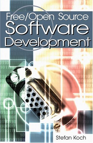Free/Open Source Software Development: Koch, Stefan: 9781591403708 ...