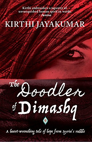 The Doodler of Dimashq [Paperback] [Jan 01, 2017] Kirthi Jayakumar ...