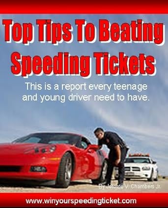 Top Tips To Beating Speeding Tickets (Learn Step By Step Strategies How ...