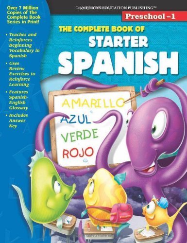 The Complete Book of Starter Spanish, Grades Preschool - 1 by (2007-07 ...