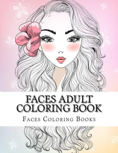 Faces Adult Coloring Book: Large Print One Sided Stress Relieving ...