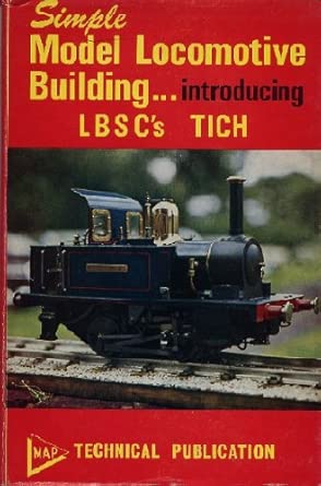 Simple Model Locomotive Building...introducing LBSC's TICH. LBSC ...