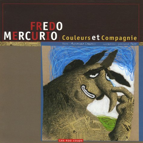 Fredo Mercurio: couleurs et compagnie : Carrasco, Alexandra, Tripp ...