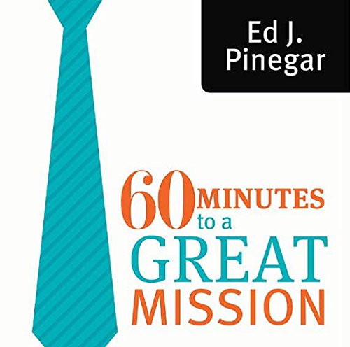 Ed J. Pinegar - 60 Minutes to a Great Mission (Talk) - Amazon.com Music