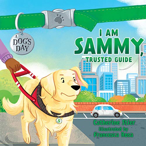 I am Sammy, Trusted Guide: A Dog's Day, Book 3 (Audio Download ...