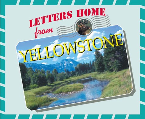 Amazon.com: Letters Home From Our National Parks - Yellowstone ...