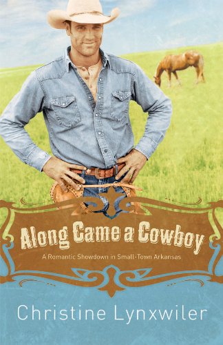 Along Came a Cowboy: Lynxwiler, Christine: 9781597898966: Amazon.com: Books