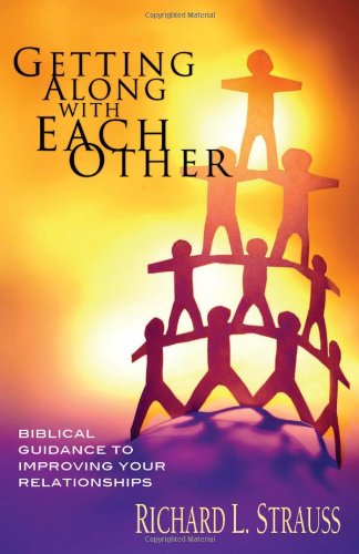 Getting Along with Each Other: Richard L. Strauss: 9781593871239 ...