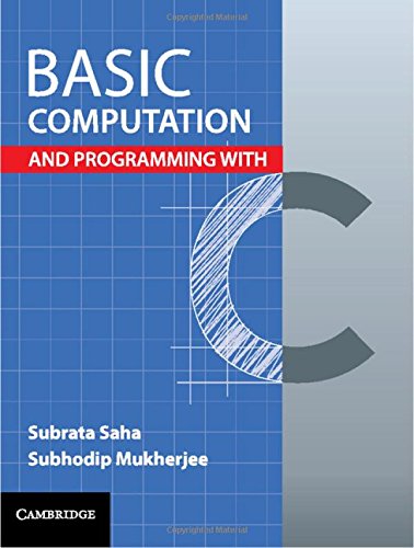Amazon.com: Basic Computation and Programming with C: 9781316601853: Saha, Subrata, Mukherjee ...