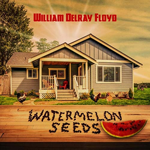 Spiele Watermelon Seeds von William Delray Floyd auf Amazon Music ab
