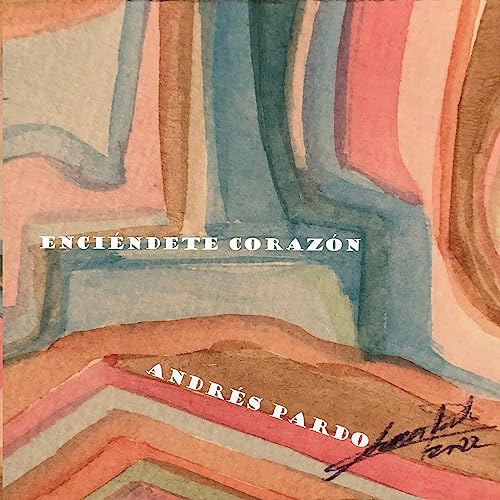 Écouter Enciéndete corazón par Andres Pardo sur Amazon Music Unlimited