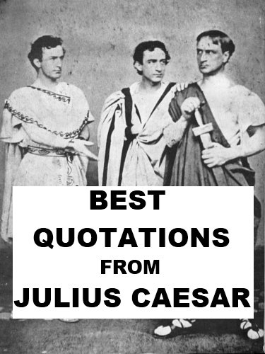 Best Quotations from Julius Caesar - Kindle edition by Shakespeare ...