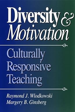 Diversity and Motivation: Culturally Responsive Teaching: Wlodkowski ...