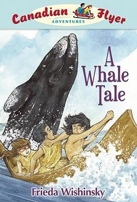 [(A Whale Tale )] [Author: Frieda Wishinsky] [Jul-2008]: Frieda ...