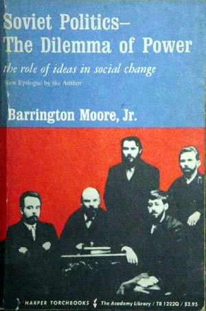 Soviet Politics-The Dilemma of Power: Barrington Moore Jr.: Amazon.com ...