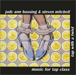 Bassing, Judy Ann, Mitchell, Steven - Tap With A Twist - Music For Tap ...
