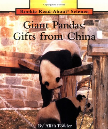 Giant Pandas: Gifts from China (Rookie Read-About Science): Fowler ...