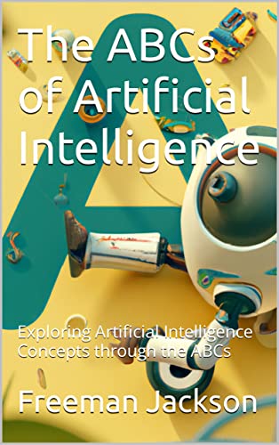 Amazon.com: The ABCs of Artificial Intelligence: Exploring Artificial Intelligence Concepts ...