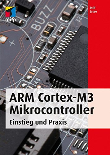 ARM Cortex-M3 Mikrocontroller: Einstieg und Praxis (mitp Professional) eBook : Jesse, Ralf ...