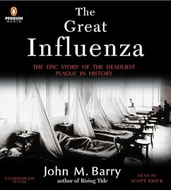 The Great Influenza: The Epic Story of the Deadliest Plague in History ...