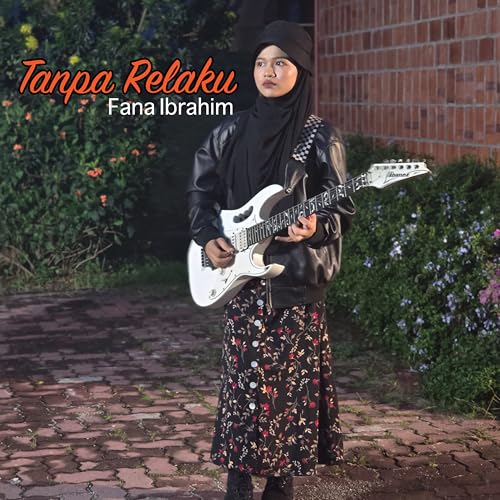 Écouter Tanpa Relaku de Fana Ibrahim sur Amazon Music