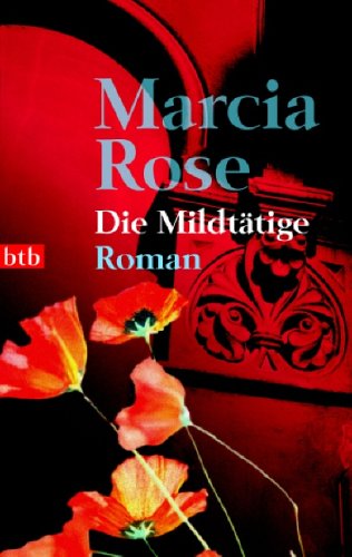 Die Mildtätige: Roman : Rose, Marcia, Brandl, Andrea: Amazon.de: Bücher