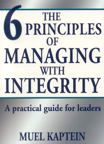 Buy The 6 Principles of Managing with Integrity: A Practical Guide for ...
