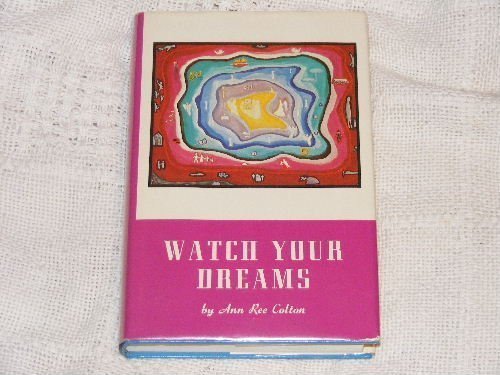 Watch Your Dreams: Colton, Ann Ree: 9780917187025: Amazon.com: Books