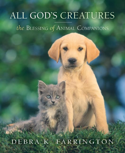 All God's Creatures: The Blessing of Animal Companions: Farrington ...
