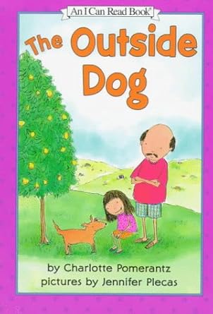 The Outside Dog (An I Can Read Book): Pomerantz, Charlotte, Plecas ...