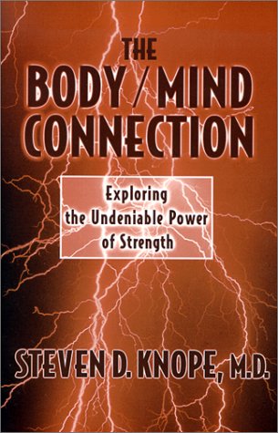 The Body/Mind Connection: Knope, Steven D.: 9780967739304: Amazon.com ...